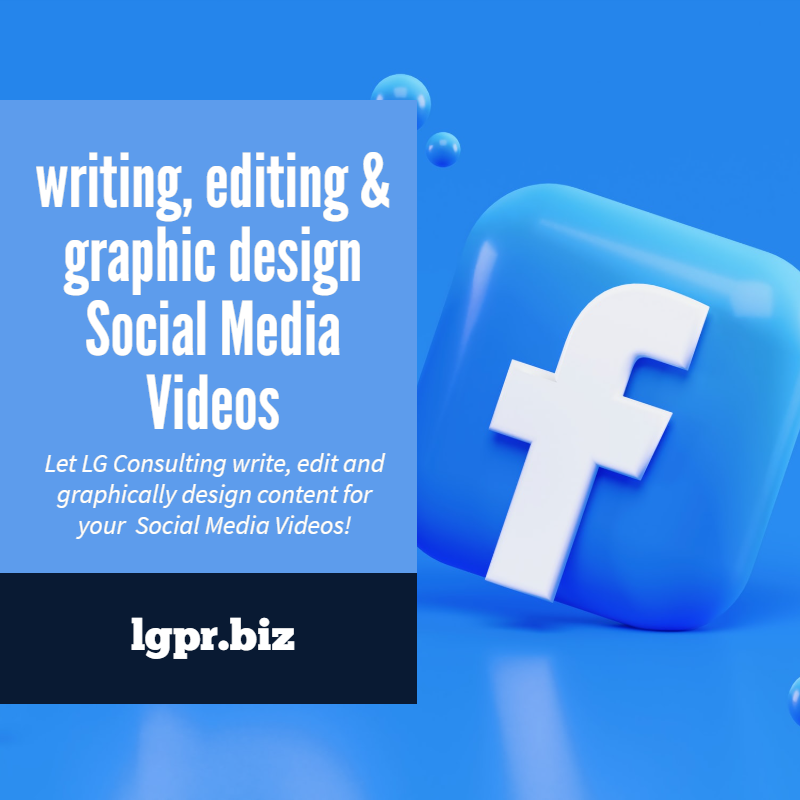 Writing, Editing & Graphic Design for Social Media Videos – LG Consulting